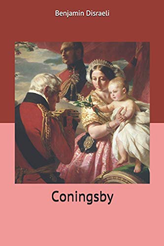 Coningsby by Benjamin Disraeli | Goodreads