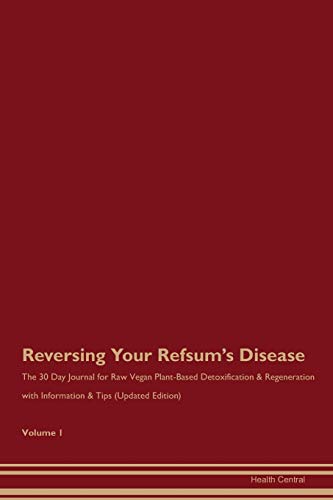 Reversing Your Refsum's Disease: The 30 Day Journal for Raw Vegan Plant ...
