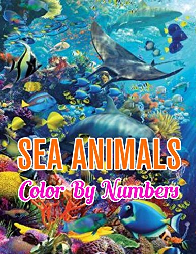 Sea Animals Color by Numbers: Sea Animals Color by Number Coloring Book ...