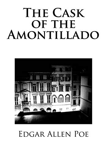 The Cask of the Amontillado by Edgar Allan Poe | Goodreads