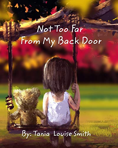 Not Too Far From My Back Back Door: Not Too Far From My Back Door by ...
