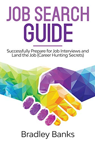 Job Search Guide: Successfully Prepare for Job Interviews and Land the ...