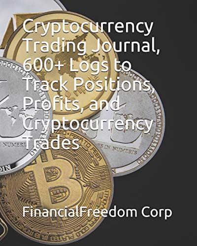 Cryptocurrency Trading Journal, 600+ Logs to Track Positions, Profits ...