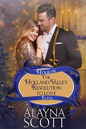 The Holland Valley Resolution To Love by Alayna Scott | Goodreads