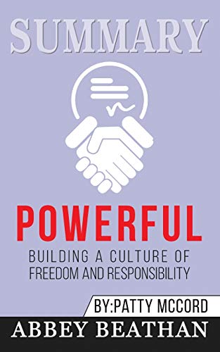 Summary of Powerful: Building a Culture of Freedom and Responsibility ...