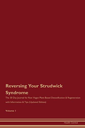 Reversing Your Strudwick Syndrome: The 30 Day Journal for Raw Vegan ...