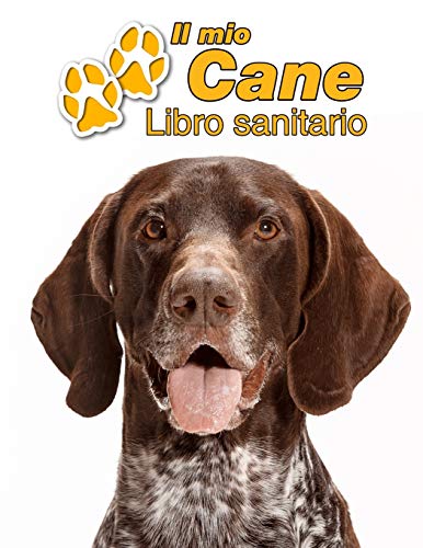 Il mio cane Libro sanitario: Bracco Tedesco - 109 Pagine - Dimensioni ...