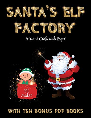 Art and Craft with Paper (Santa's Elf Factory): Make your own elves by ...