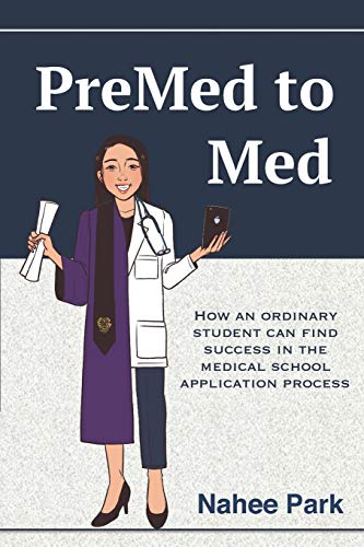 PreMed to Med: How an ordinary student can find success in the medical ...