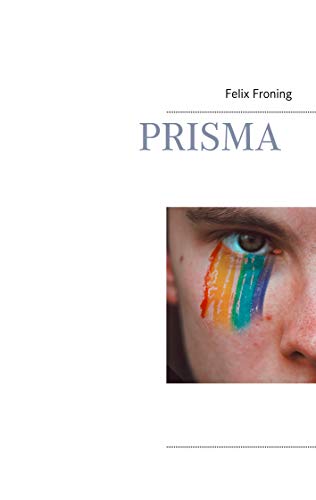 Prisma by Felix Froning | Goodreads