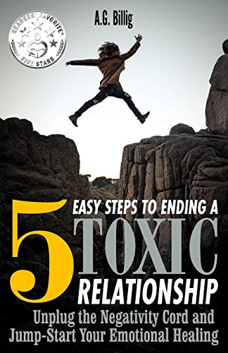 5 Steps to Ending Toxic Relationships: Unplug the Negativity Chord and ...