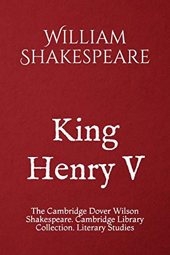 King Henry V: The Cambridge Dover Wilson Shakespeare. Cambridge Library ...