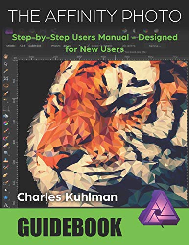 The Affinity Photo Guidebook: Step-by-Step Users Manual - Desinged for ...