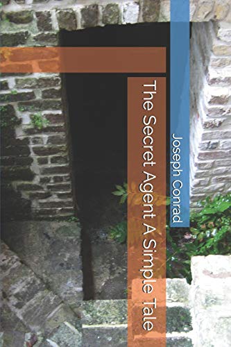 The Secret Agent A Simple Tale by Joseph Conrad | Goodreads