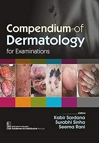 Compendium of Dermatology: For Examinations by Kabir Sardana | Goodreads