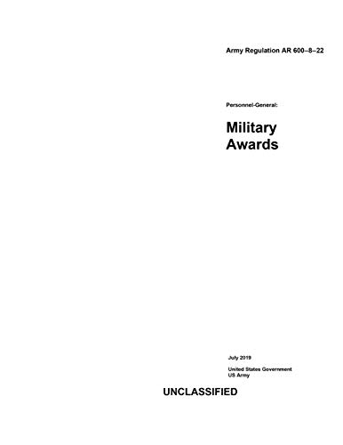 Army Regulation AR 600-8-22 Personnel-General: Military Awards July ...