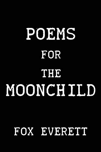 Poems for the Moonchild by Fox Everett | Goodreads