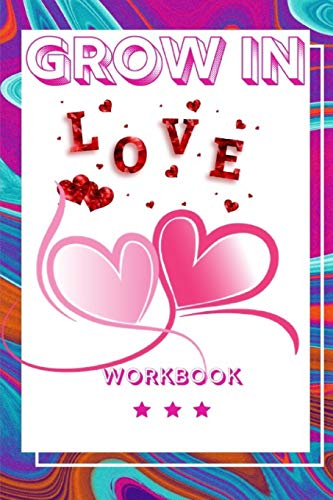 Grow In Love: Ultimate Gift for Love Anniversary Workbook and Notebook ...