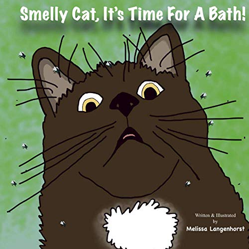 Smelly Cat, It’s Time For A Bath! by Melissa Langenhorst | Goodreads