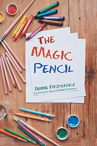 The Magic Pencil by Debbie Fitzpatrick | Goodreads
