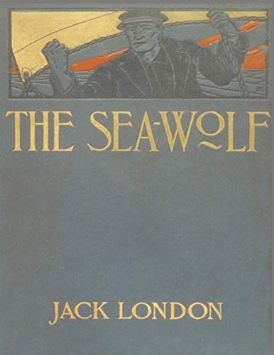 The Sea Wolf: The Sea Wolf by Jack London by Jack London | Goodreads