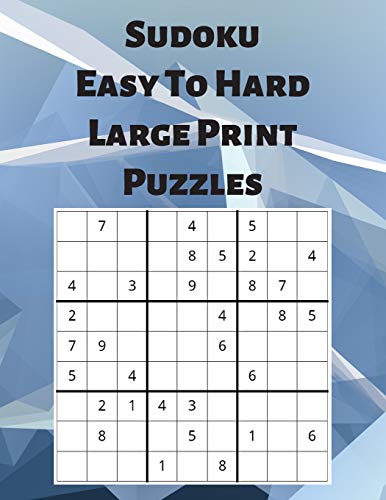 Sudoku Easy To Hard Large Print Puzzles: 100 Easy, 100 Medium And 100 ...