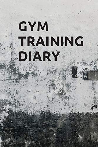 Gym Training Diary: Workout and Record Your Progress, For Men & Women ...