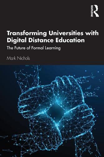 Transforming Universities with Digital Distance Education: The Future of Formal Learning by Mark ...