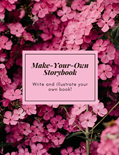 Make-Your-Own Storybook: Write and illustrate your own book! by A D ...