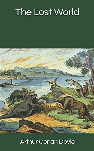 The Lost World by Arthur Conan Doyle | Goodreads