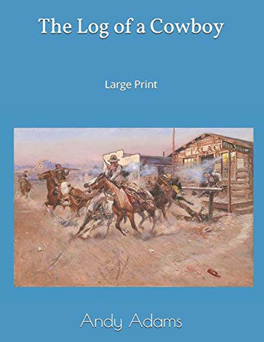 The Log of a Cowboy by Andy Adams | Goodreads