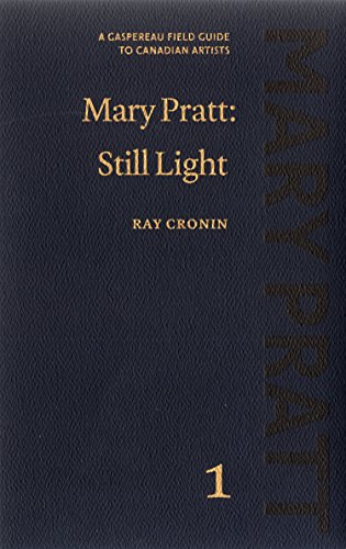 Mary Pratt: Still Light by Ray Cronin | Goodreads