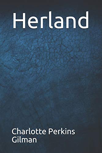 Herland by Charlotte Perkins Gilman | Goodreads
