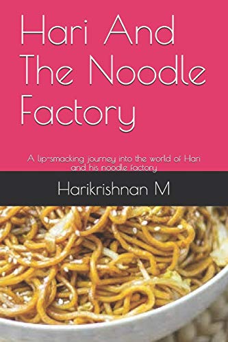 Hari And The Noodle Factory: A lip-smacking journey into the world of ...