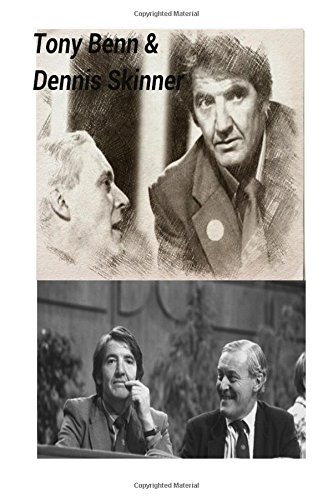 Tony Benn & Dennis Skinner: The Beast of Bolsover & the Baby of the ...