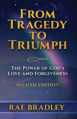 From Tragedy to Triumph: The Power of God's Love & Forgiveness by Grace ...