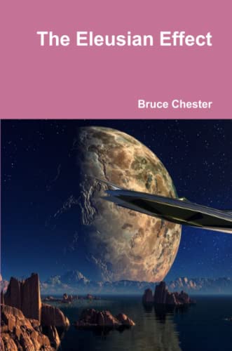 The Eleusian Effect by Bruce Chester | Goodreads