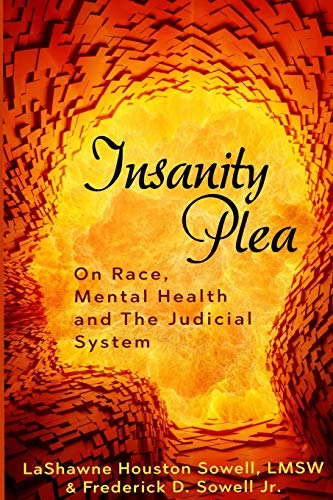 Insanity Plea: On Race, Mental Health, and the Judicial System by ...