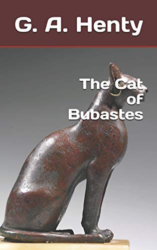 The Cat of Bubastes by G.A. Henty | Goodreads
