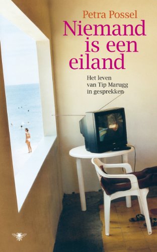 Niemand is een eiland: Het leven van Tip Marugg in gesprekken by Petra ...