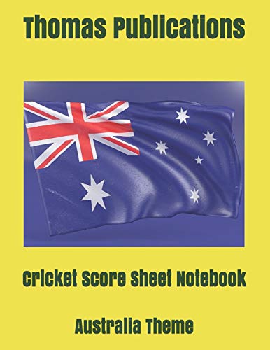 Cricket Score Sheet Notebook: Australia Theme by Thomas Publications ...