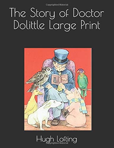 The Story of Doctor Dolittle Large Print by Hugh Lofting | Goodreads
