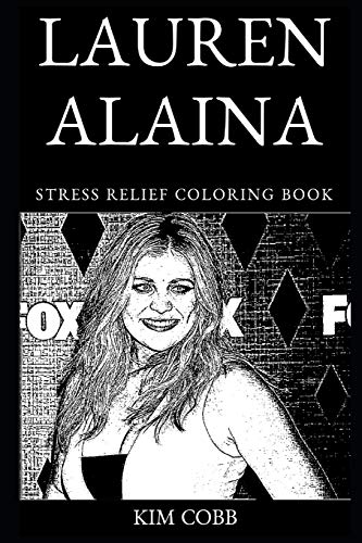Lauren Alaina Stress Relief Coloring Book by Kim Cobb | Goodreads