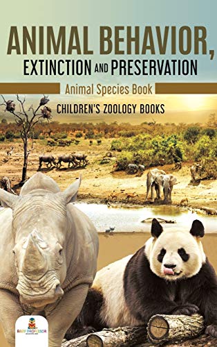 Animal Behavior, Extinction and Preservation: Animal Species Book ...