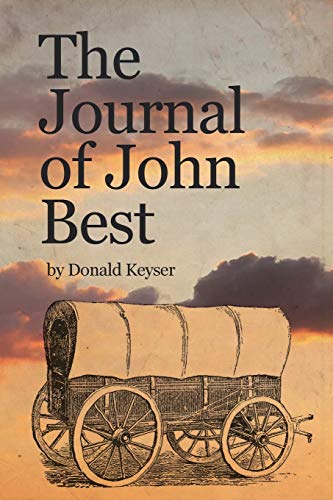 The Journal of John Best by Donald Keyser | Goodreads
