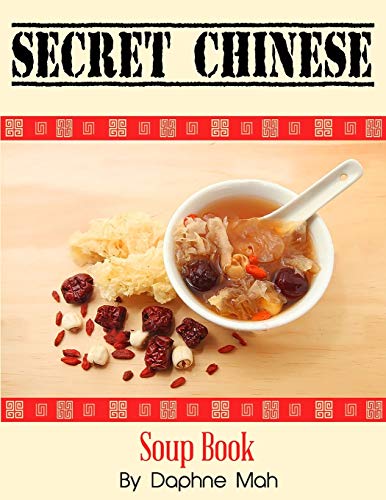 Secret Chinese Soup Book: The Revealing Chinese Cookbook of Herb Health ...