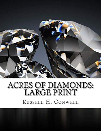 Acres of Diamonds: Large Print by Russell H. Conwell | Goodreads