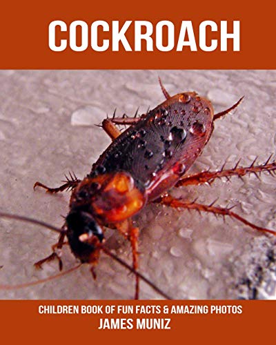 Cockroach: Children Book of Fun Facts & Amazing Photos by James Muniz ...