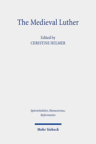 The Medieval Luther by Christine Helmer | Goodreads
