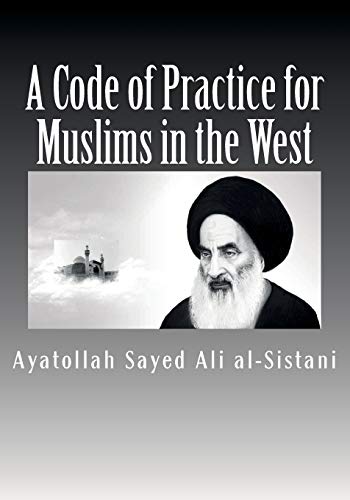 A Code of Practice for Muslims in the West by Ayatollah Sayed Ali Al ...
